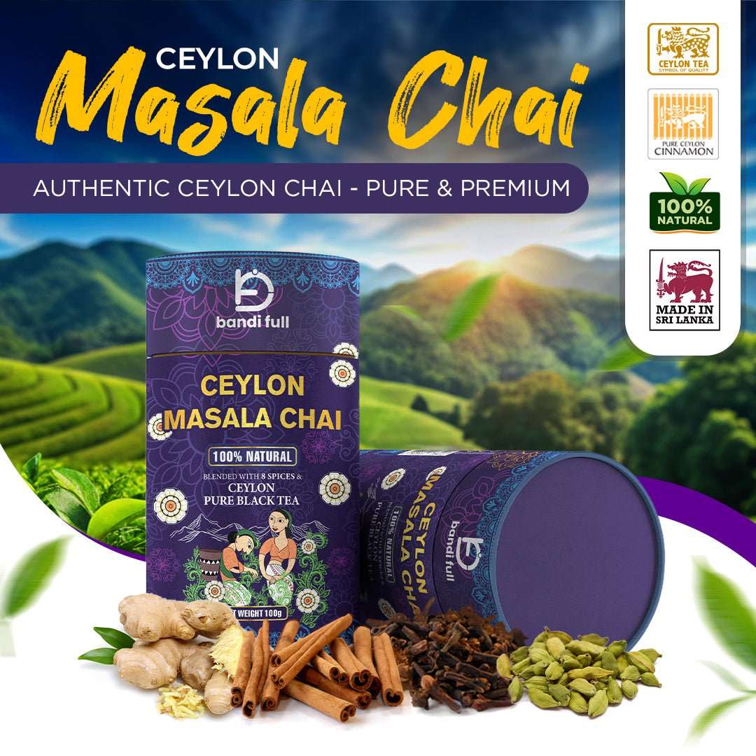 BandiFull - Premium Ceylon cinnamon, Ceylon tea, and Masala Chai